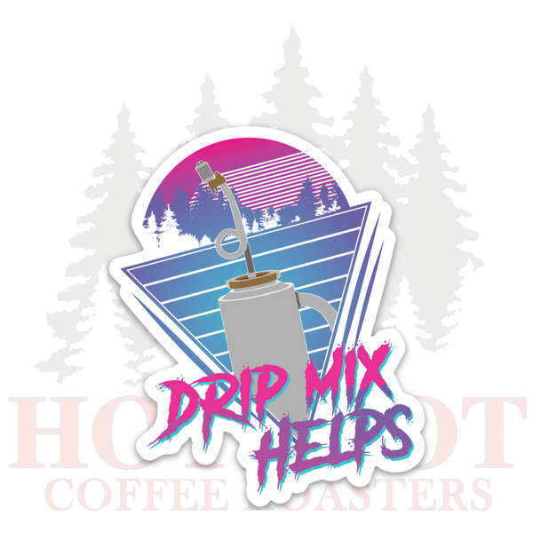 DRIP MIX HELPS - STICKER – Hotshot Coffee Roasters
